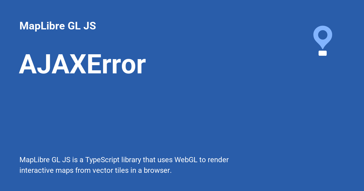 AJAXError - MapLibre GL JS