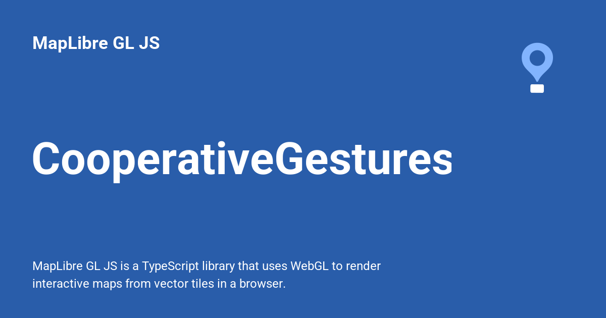 CooperativeGesturesHandler - MapLibre GL JS