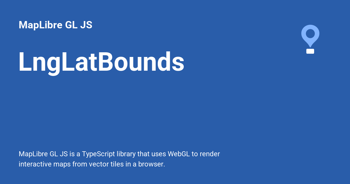 LngLatBounds - MapLibre GL JS
