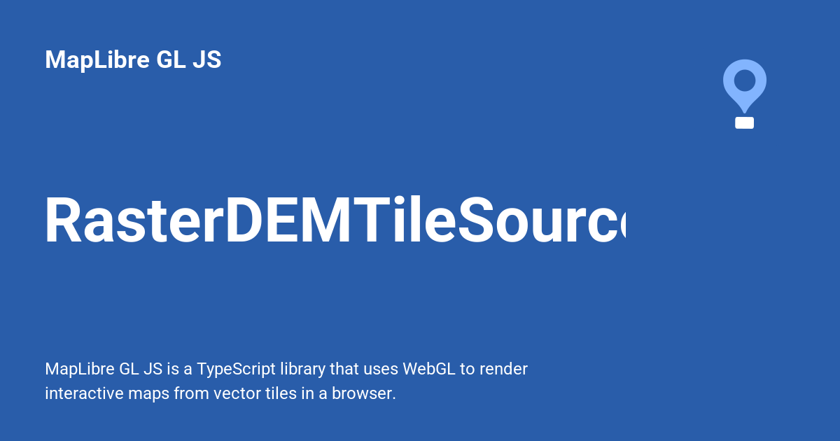 RasterDEMTileSource - MapLibre GL JS