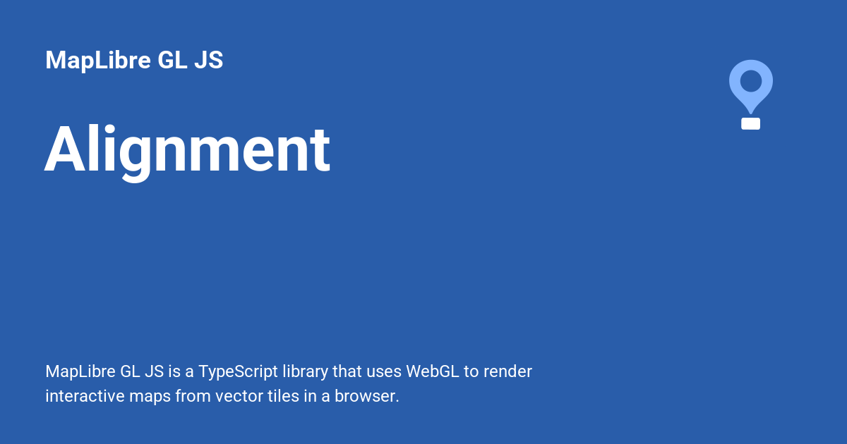 Alignment - MapLibre GL JS