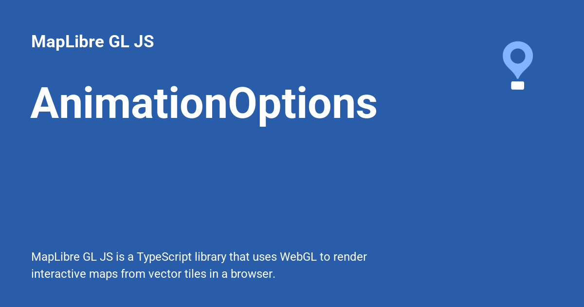 AnimationOptions - MapLibre GL JS