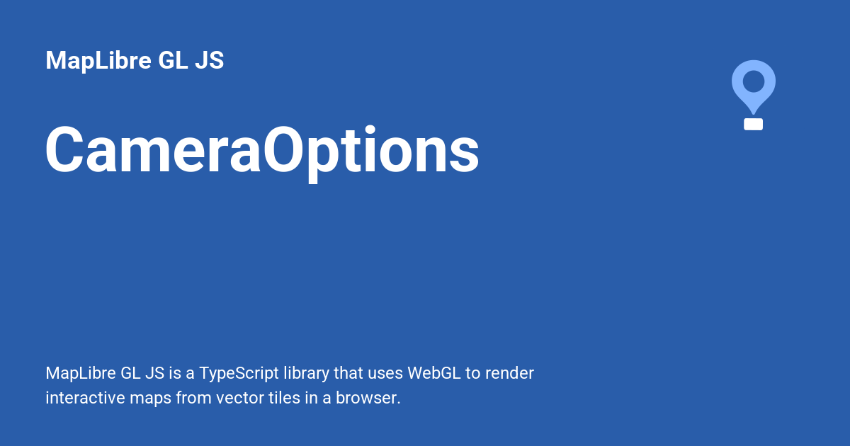 CameraOptions - MapLibre GL JS