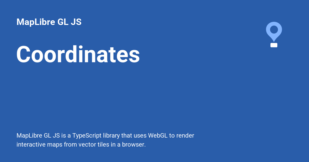 Coordinates - MapLibre GL JS