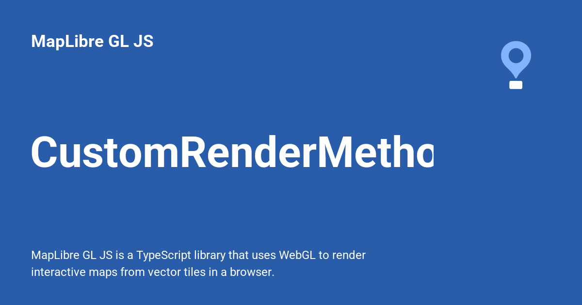 CustomRenderMethodInput - MapLibre GL JS