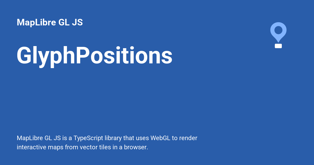 GlyphPositions - MapLibre GL JS