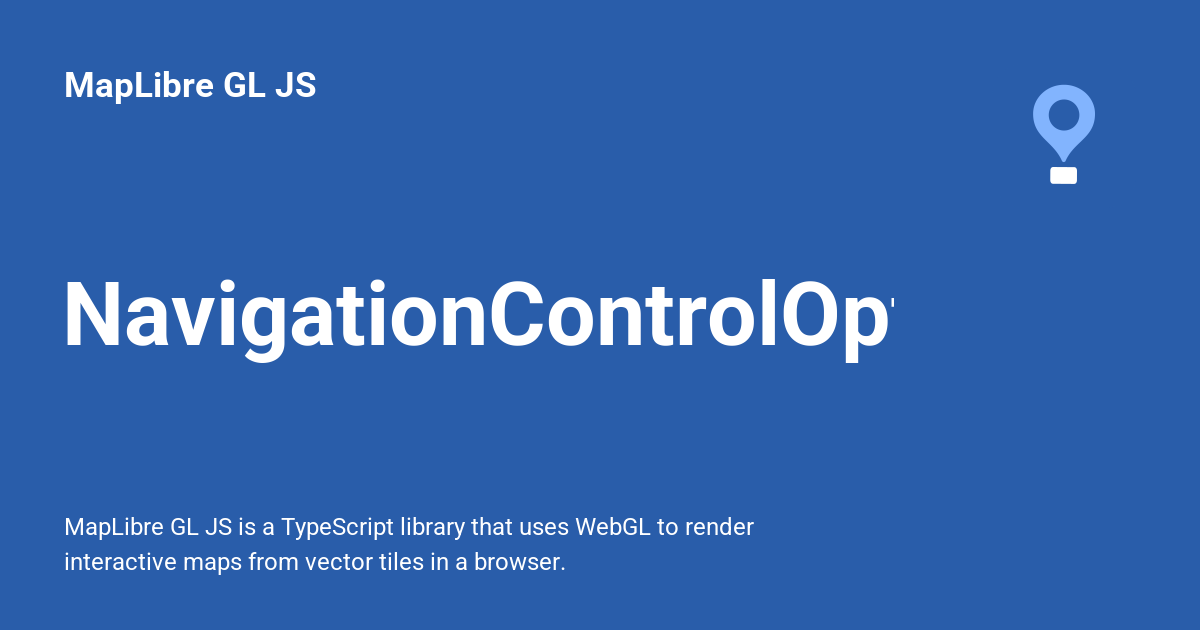 NavigationControlOptions - MapLibre GL JS