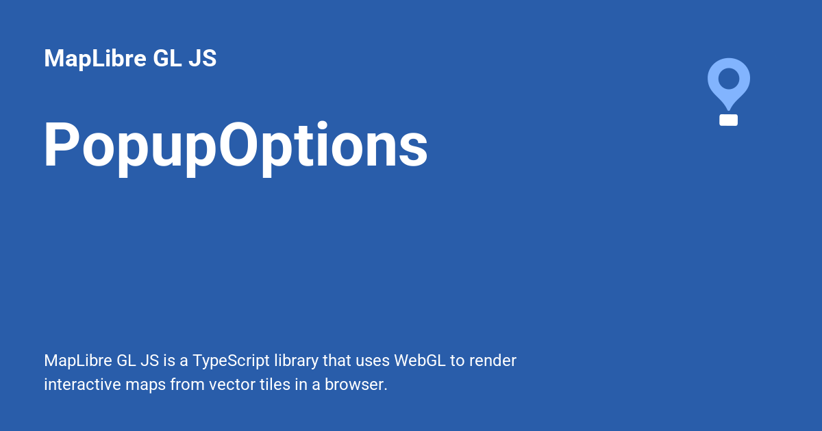 PopupOptions - MapLibre GL JS