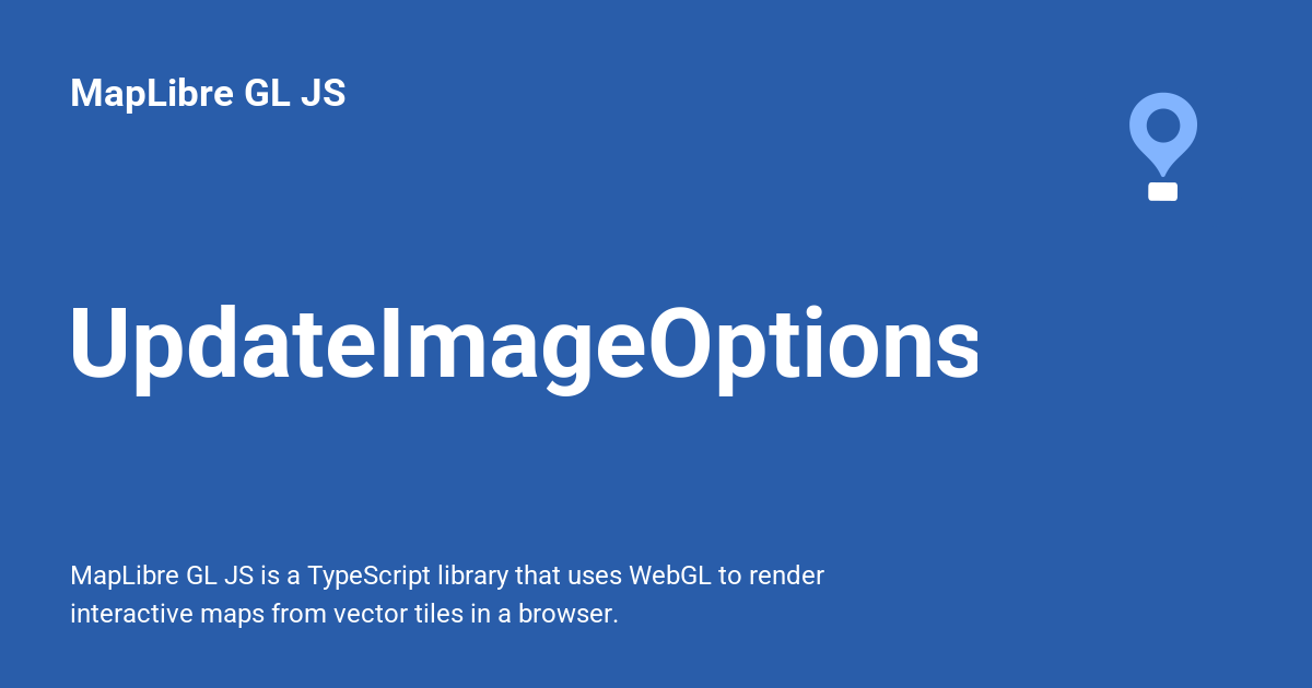 UpdateImageOptions - MapLibre GL JS