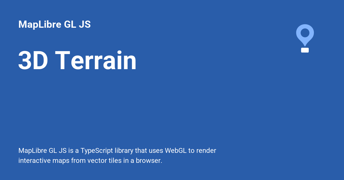 3D Terrain - MapLibre GL JS