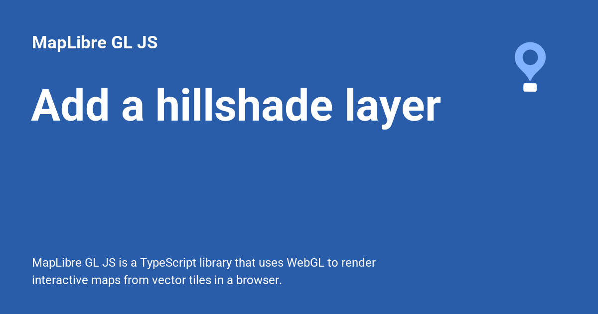 Add a hillshade layer - MapLibre GL JS