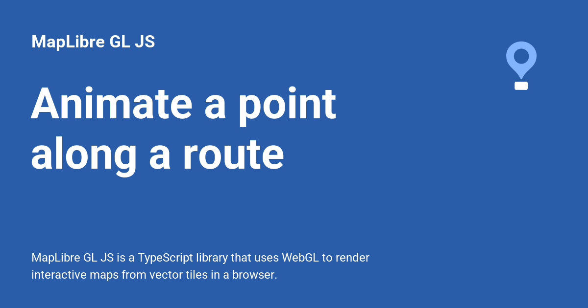 Animate a point along a route - MapLibre GL JS