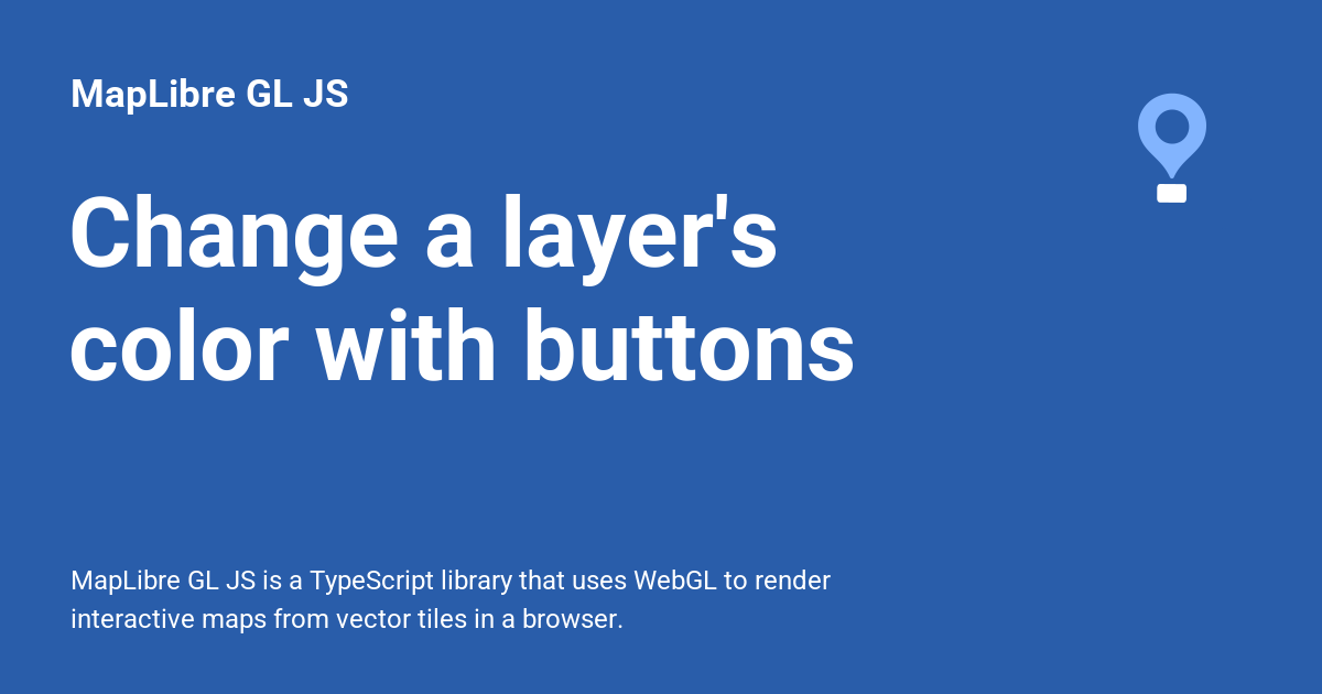 Change a layer's color with buttons - MapLibre GL JS