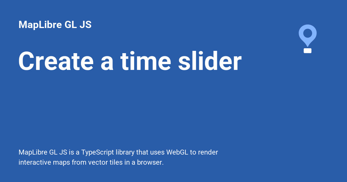 Create a time slider - MapLibre GL JS