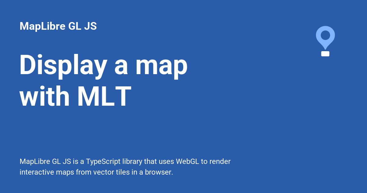 Display a map with MLT - MapLibre GL JS