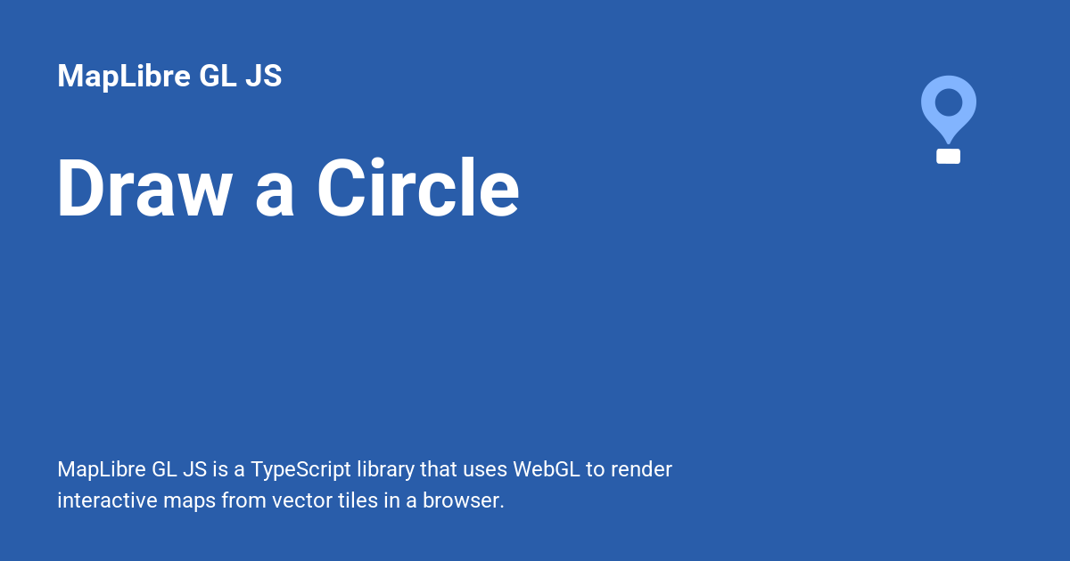 Draw a Circle - MapLibre GL JS