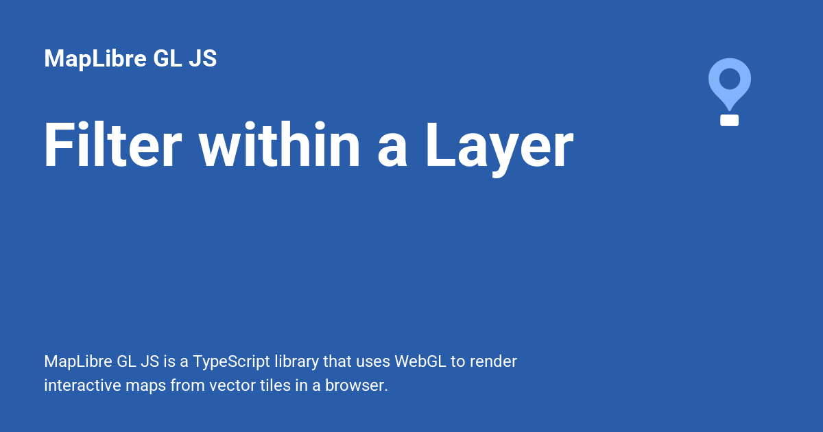 Filter within a Layer - MapLibre GL JS