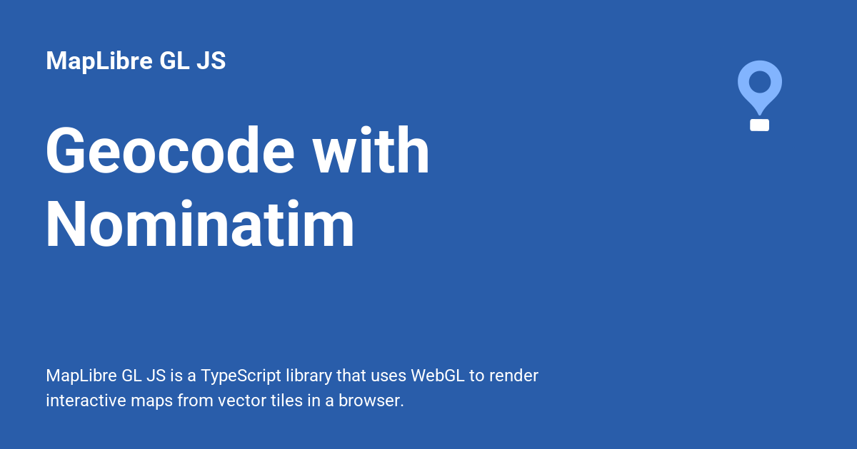 Geocode with Nominatim - MapLibre GL JS