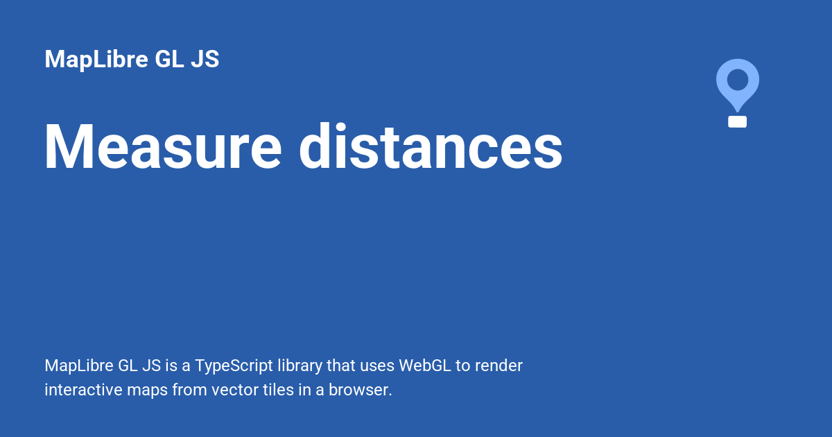 Measure distances - MapLibre GL JS