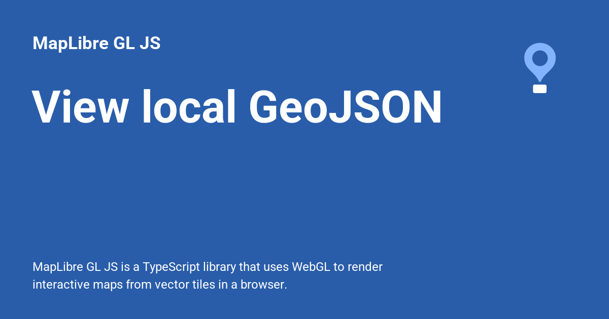 View local GeoJSON - MapLibre GL JS