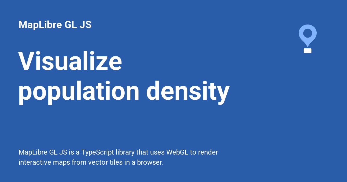 Visualize population density - MapLibre GL JS