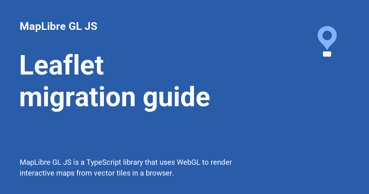 Leaflet migration guide - MapLibre GL JS