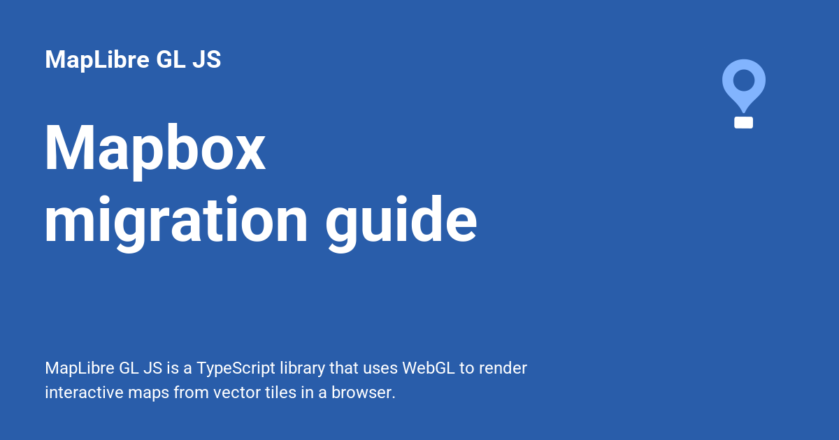 Mapbox migration guide - MapLibre GL JS
