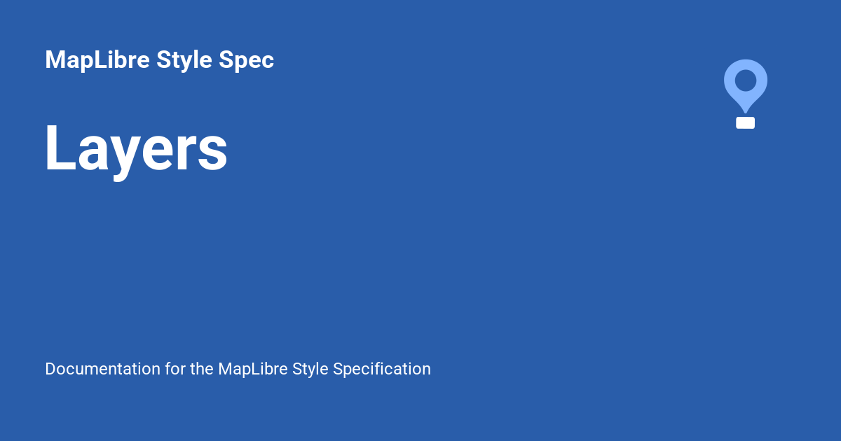 Layers - MapLibre Style Spec