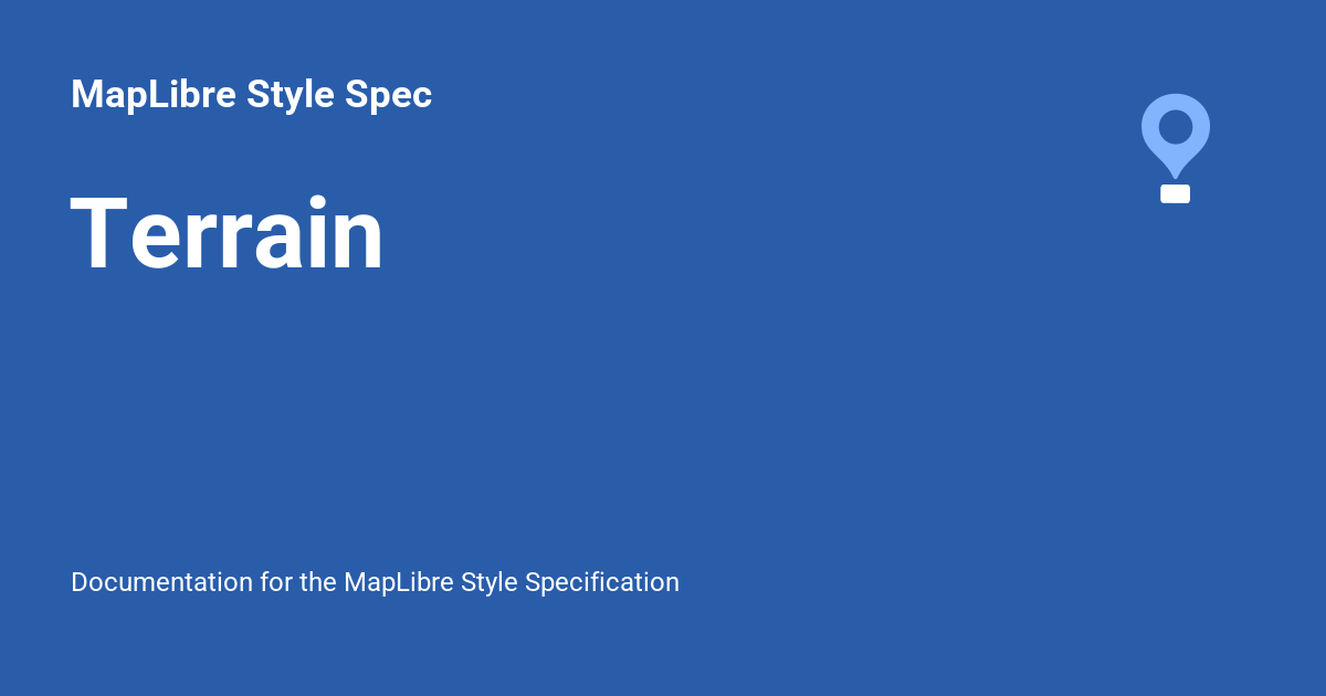 Terrain - MapLibre Style Spec